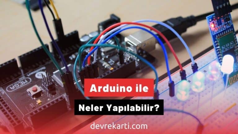Arduino Ile Neler Yapılabilir? - Devre Kartı